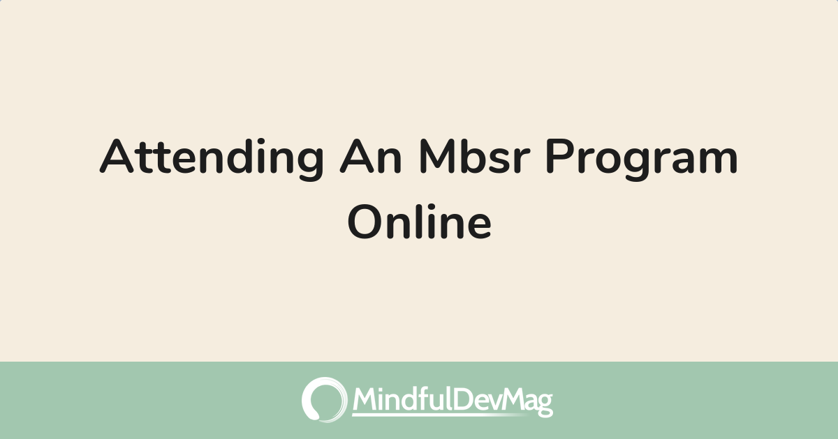Attending An Mbsr Program Online