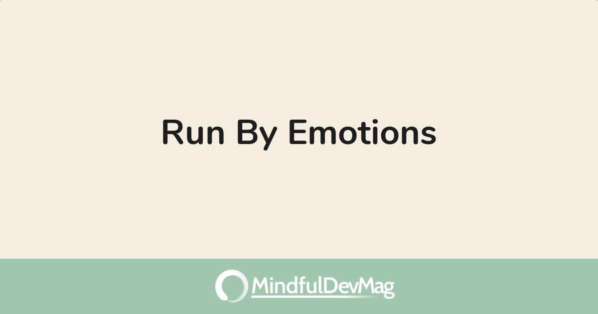 Run By Emotions