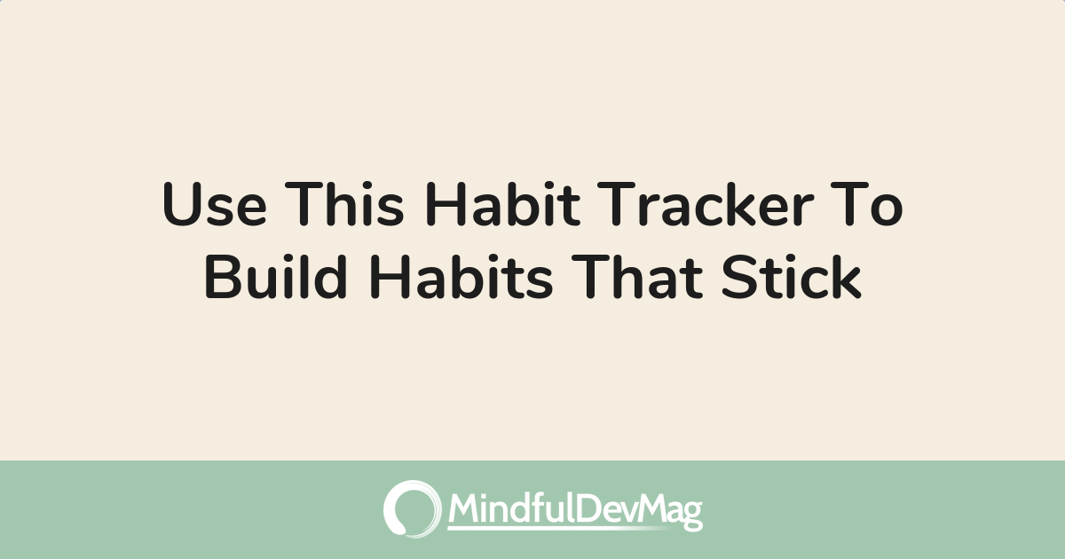 Use This Habit Tracker To Build Habits That Stick